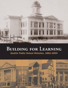 Building for Learning, 1862-2000 - Seattle Public Schools